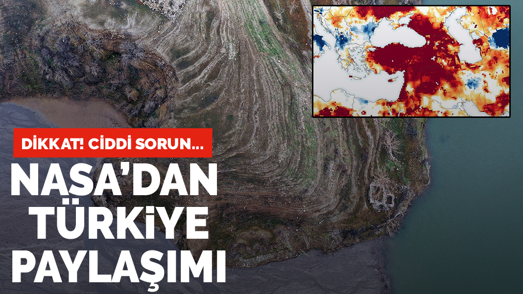 NASA'dan Türkiye paylaşımı... Dikkat! Kuraklık ciddi sorun - KARAR