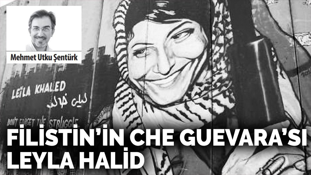 Filistin’in Che Guevara’sı Leyla Halid