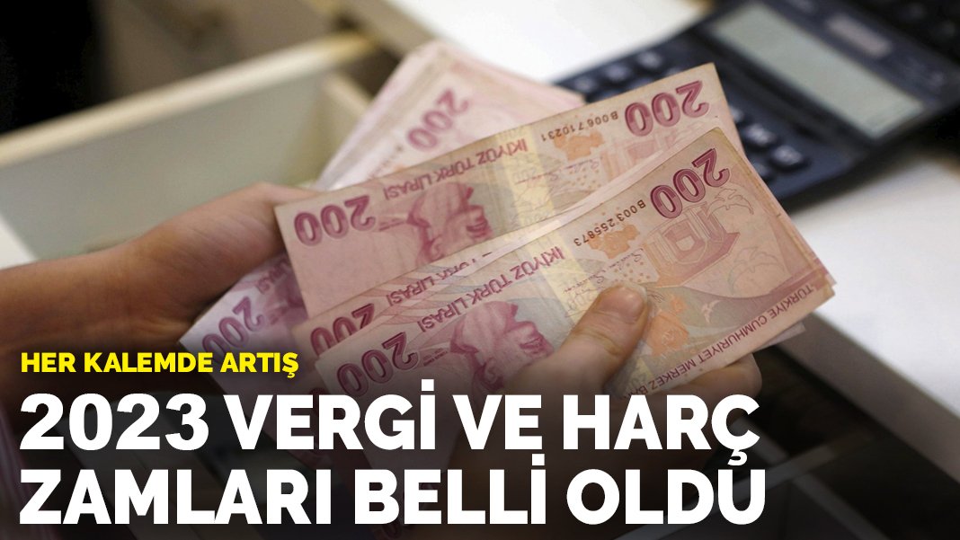 Yeni yıl yeni zamlar: 2023 vergi ve harç zamları belli oldu - KARAR