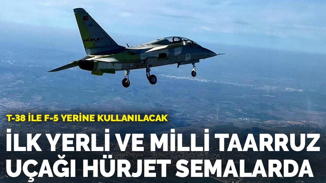 İlk Yerli Ve Milli Taarruz Uçağı Hürjet Ilk Uçuşunu Gerçekleştirdi