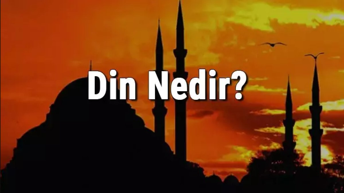 Din Nedir? - KARAR