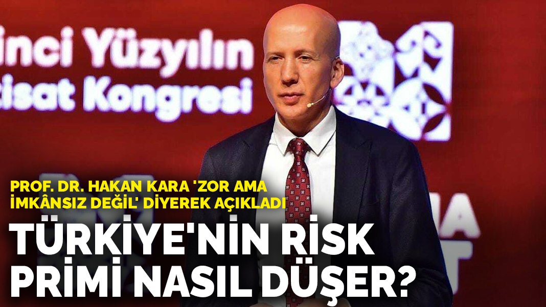 Prof. Dr. Hakan Kara 'zor ama imkânsız değil' diyerek açıkladı: Türkiye ...