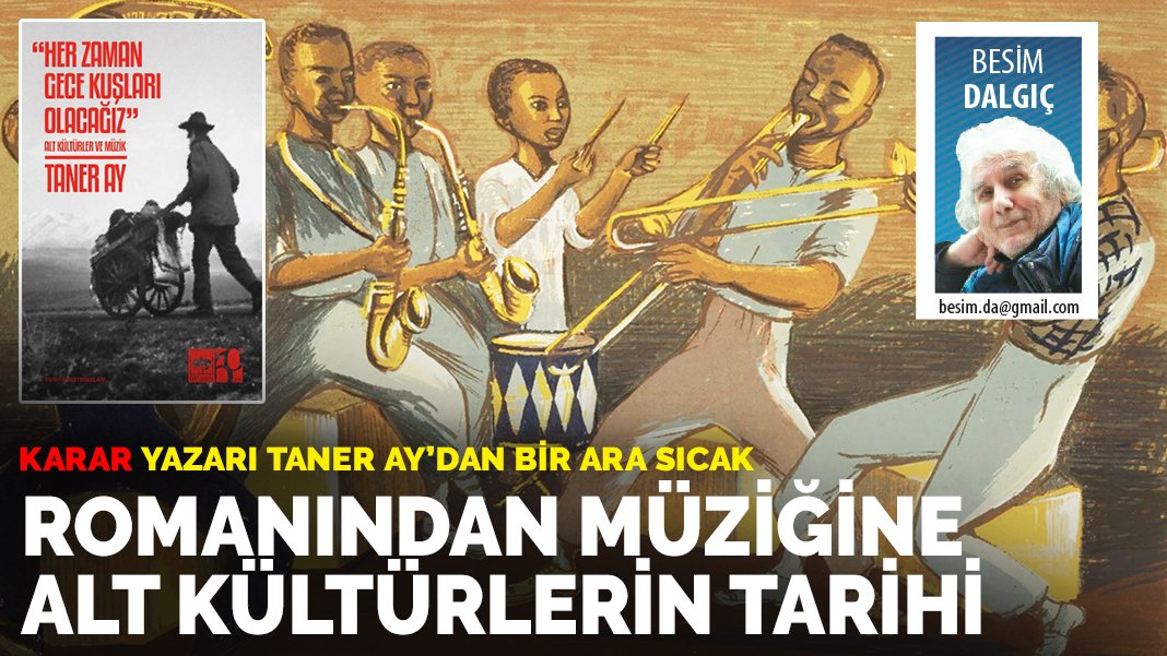 Taner Ay’dan bir ara sıcak: Romanından müziğine alt kültürlerin tarihi ...