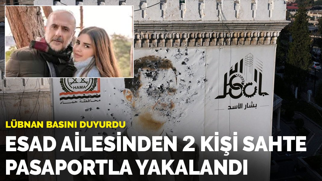 Esad ailesinden 2 kişi sahte pasaportla Lübnan'dan çıkmaya çalışırken ...