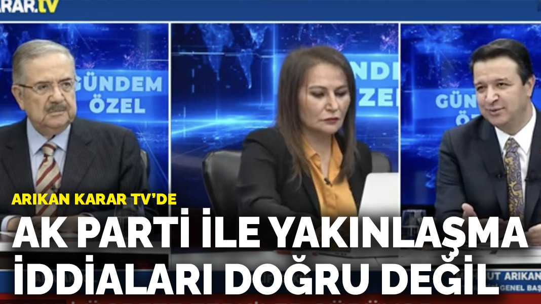 Saadet Partisi Lideri Arıkan KARAR TV'de