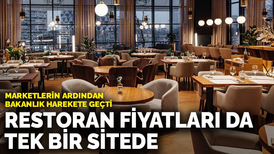 Marketlerin ardından bakanlık harekete geçti: Restoran fiyatları da tek ...