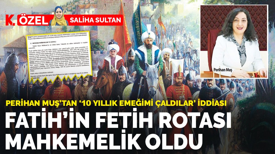 Fatih’in Fetih Rotası mahkemelik oldu - KARAR