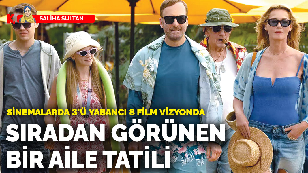 Sinemalarda 3'ü yabancı 8 film vizyonda: Sıradan görünen bir aile ...