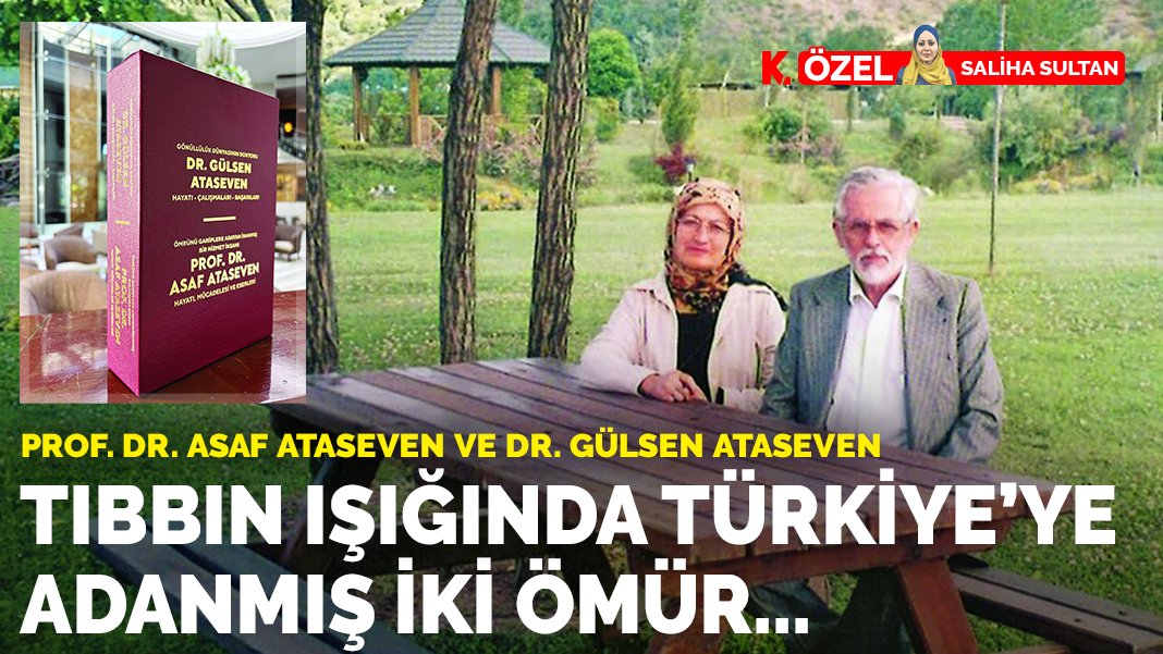 Tıbbın ışığında Türkiye’ye adanmış iki ömür… Prof. Dr. Asaf Ataseven ve ...